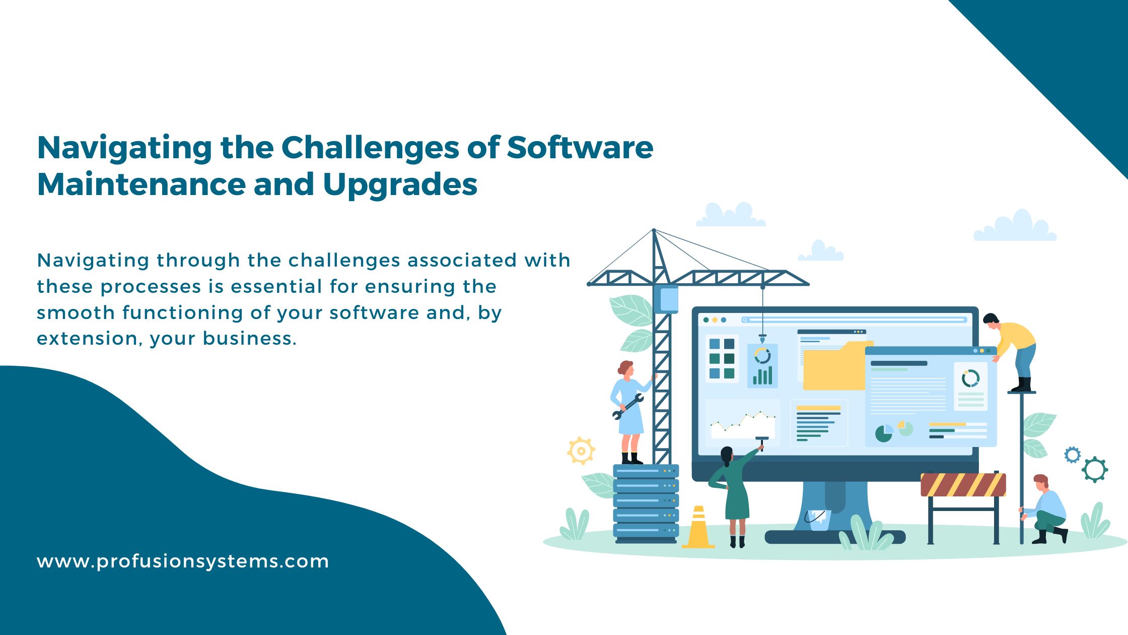 Navigating the Challenges of Software Maintenance and Upgrades - Profusion Systems